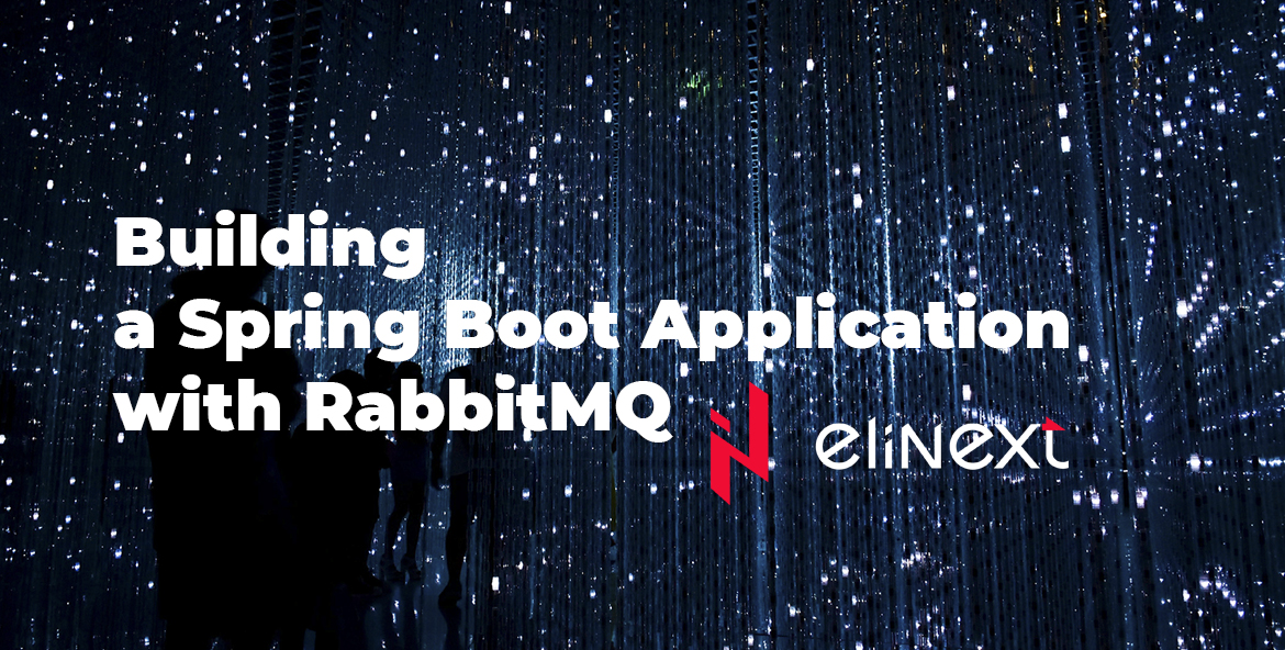 Building a Spring Boot Application with RabbitMQ - Elinext